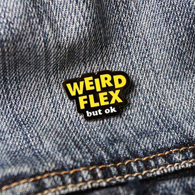Weird Flex but ok Meme Lapel Enamel Pin – On Point Pins