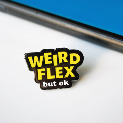 Weird Flex but ok Meme Lapel Enamel Pin – On Point Pins